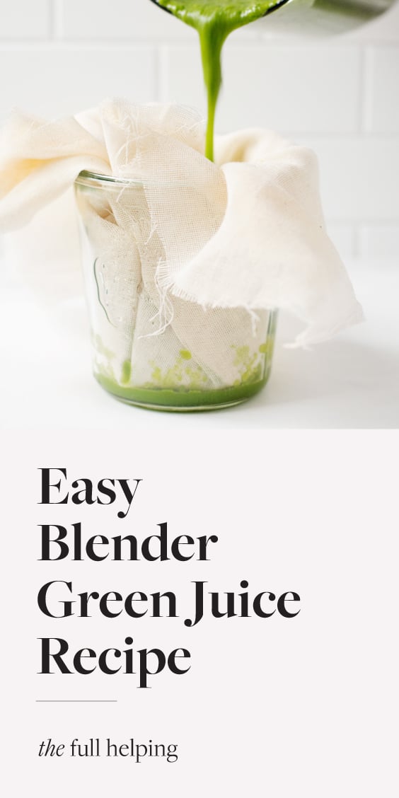 Easy Green Juice Recipe + Juicing Nutrition Tips | The Full Helping
