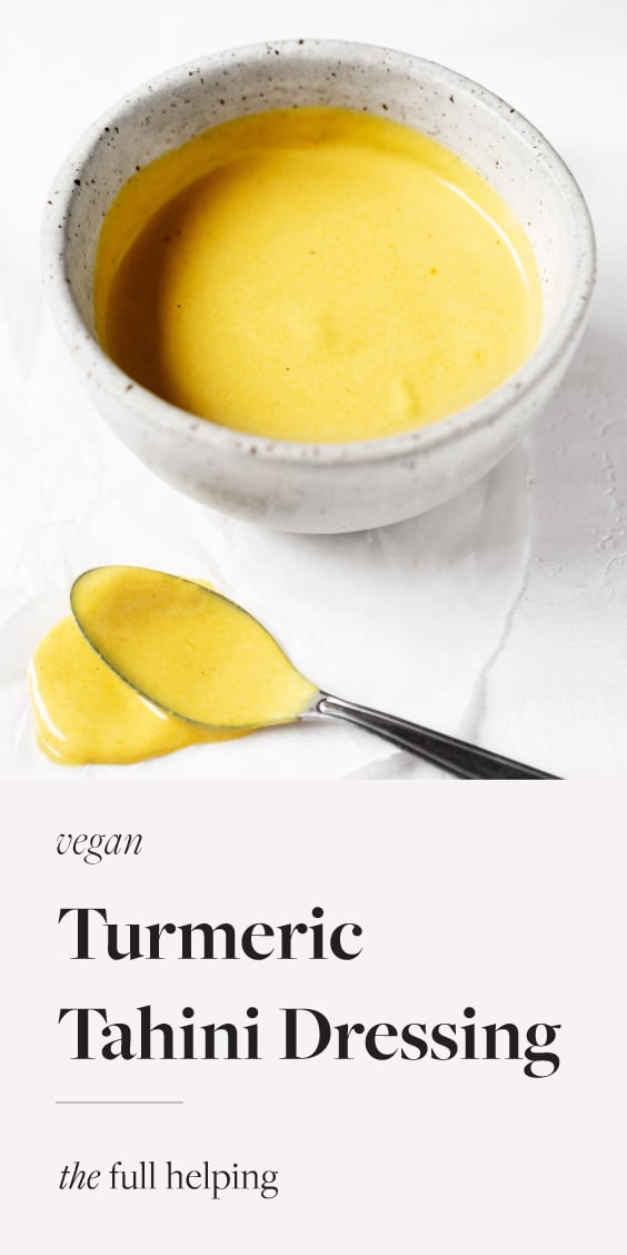 Versatile Turmeric Tahini Dressing | The Full Helping